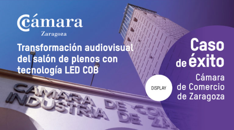 La Cámara de Comercio de Zaragoza instala pantallas LED COB de ...